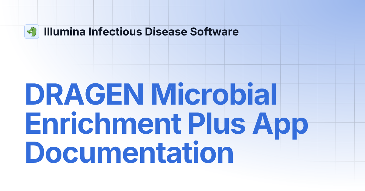 DRAGEN Microbial Enrichment Plus App Documentation | Illumina ...