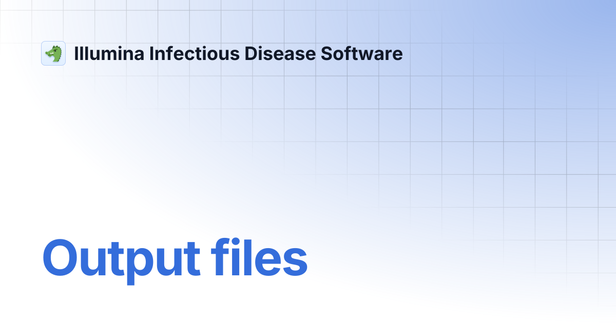 Output files | Illumina Infectious Disease Software